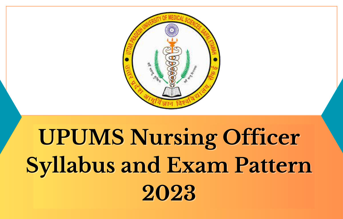 Upums Nursing Officer Syllabus And Exam Pattern 2023
