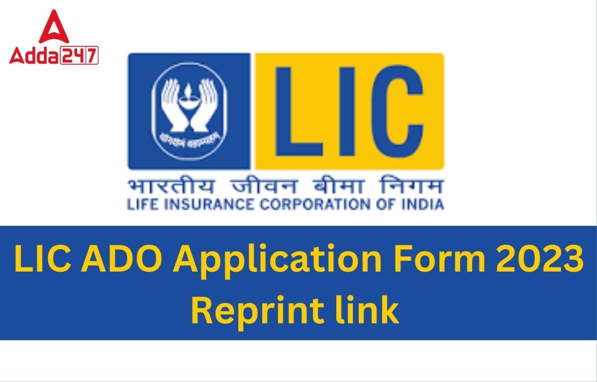 Lic Ado Application Form 2023 Reprint Link Activated