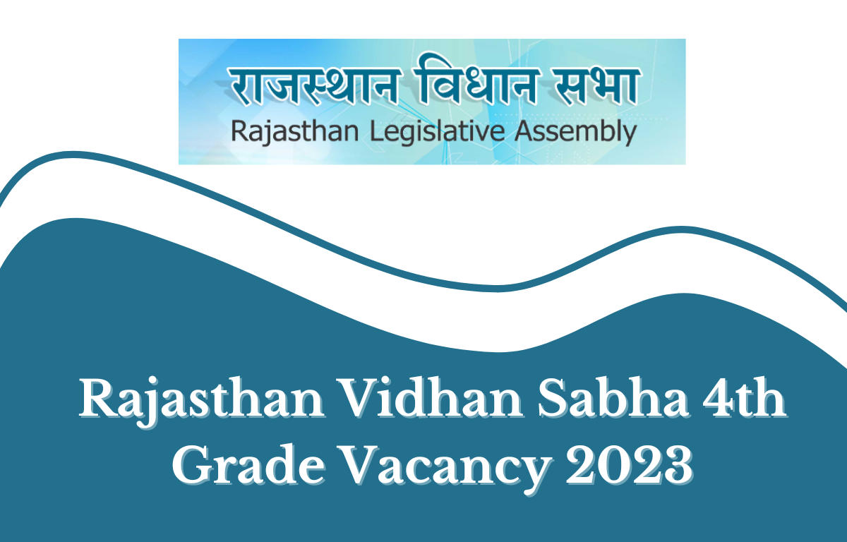 Rajasthan Vidhan Sabha 4th Grade Vacancy 2023 Apply Now