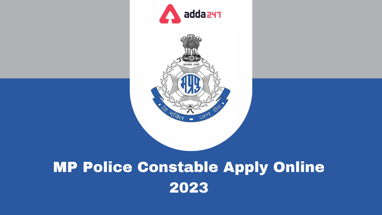 MP Police Constable Apply Online 2023 Last Date Today