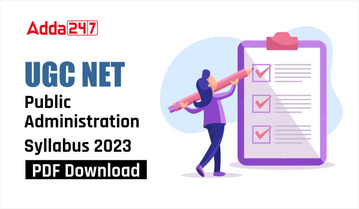 UGC NET Public Administration Syllabus 2023 PDF Download UGC NET Public Administration Syllabus 2023 PDF Download