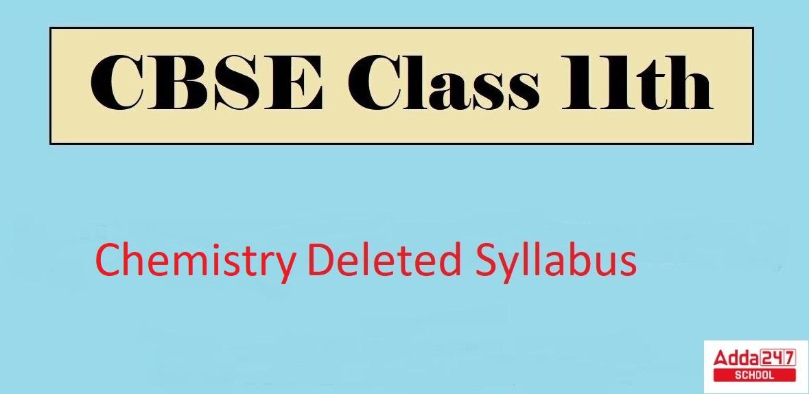 Cbse Class 11 Chemistry Deleted Syllabus 2022 23