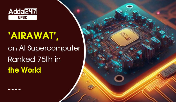 'AIRAWAT', an AI Supercomputer, Ranked 75th in the World 'AIRAWAT', an AI Supercomputer, Ranked 75th in the World