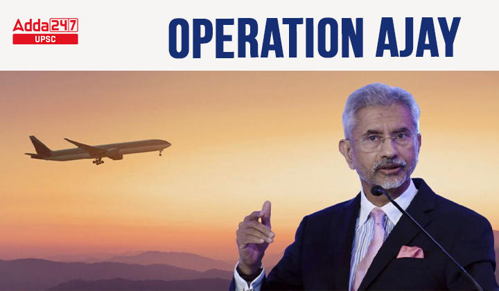 Operation Ajay: Ensuring the Safe Return of Indians from Israel and ... Operation Ajay: Ensuring the Safe Return of Indians from Israel and ...