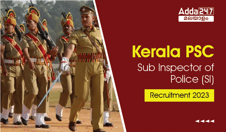 Kerala Psc Sub Inspector Of Police Si Recruitment 2023