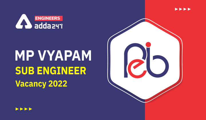 MP Vyapam Sub Engineer Vacancy 2022, Check Here For The Vacancy Details MP Vyapam Sub Engineer Vacancy 2022, Check Here For The Vacancy Details