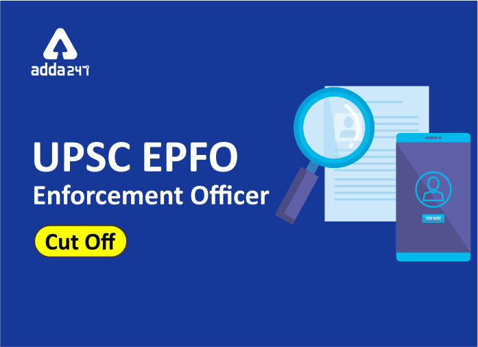 UPSC EPFO Cut Off 2021, Expected & Previous Year Cut Off State-Wise ...