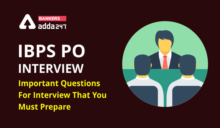 IBPS PO Interview Questions: Important Questions For Interview That You ...