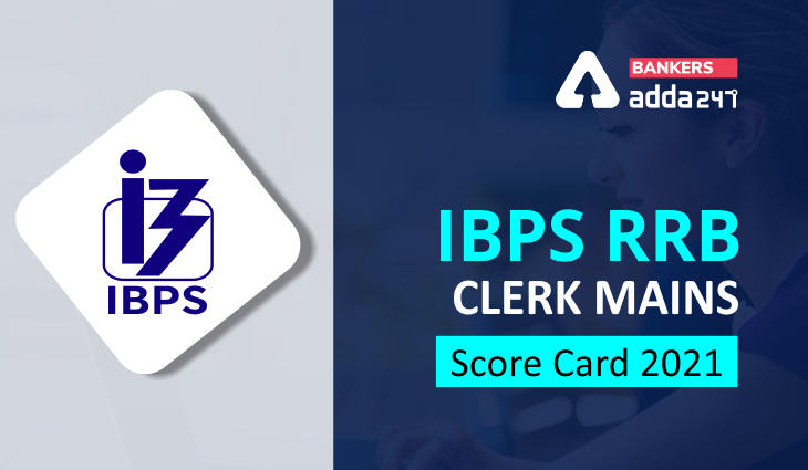 IBPS RRB Clerk Mains Score Card 2021, Check Marks Here