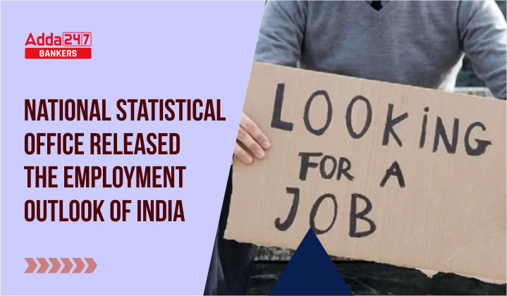 National Statistical Office released the Employment Outlook of India