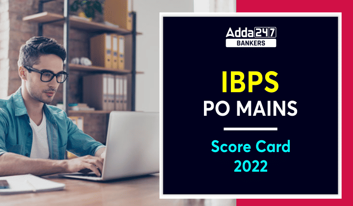 IBPS PO Mains Score Card 2022 Out Direct Link Download Marks