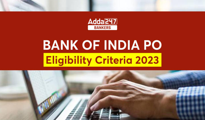 Bank Of India Po Eligibility 2023 Educational Qualification Age Limit