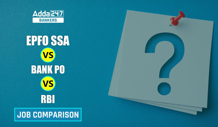 EPFO SSA V/s Bank PO V/s RBI, Job Comparison