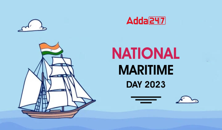 National Maritime Day 2023, Date, Theme & History