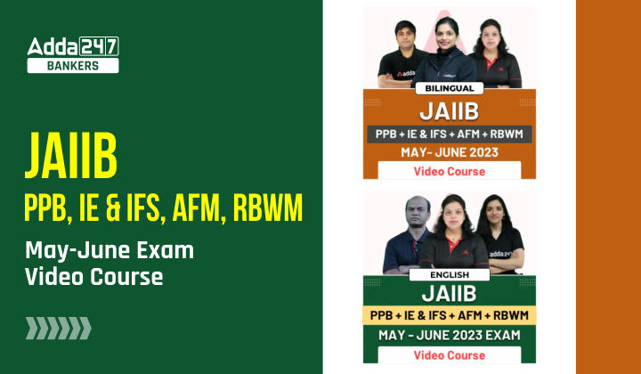 JAIIB PPB, IE&IFS, AFM and RBWM Video Course By Adda247