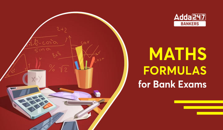 List of Important Maths Formulas For Bank Exams 2023