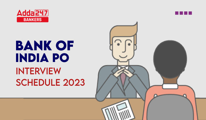 Bank of India PO Interview Schedule 2023 Out, Download List of ...