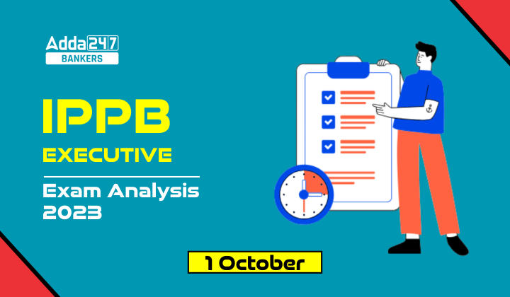 IPPB Executive Exam Analysis 2023, 1 October Exam Review