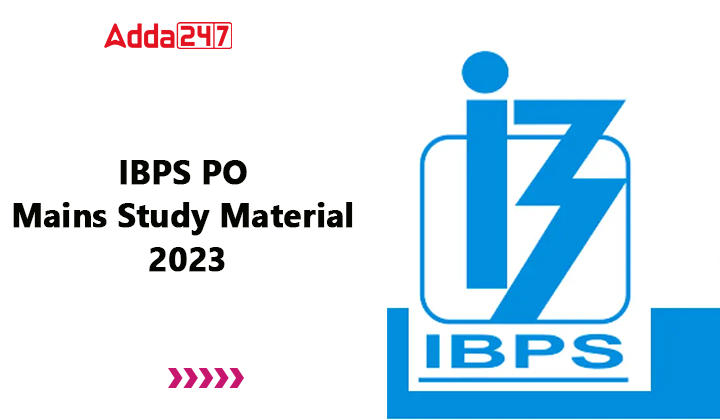 IBPS PO Mains Study Material 2023, Download Free PDFs
