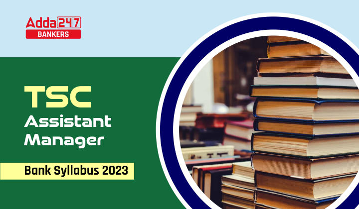TSC Bank Syllabus 2023, Assistant Manager Exam Pattern