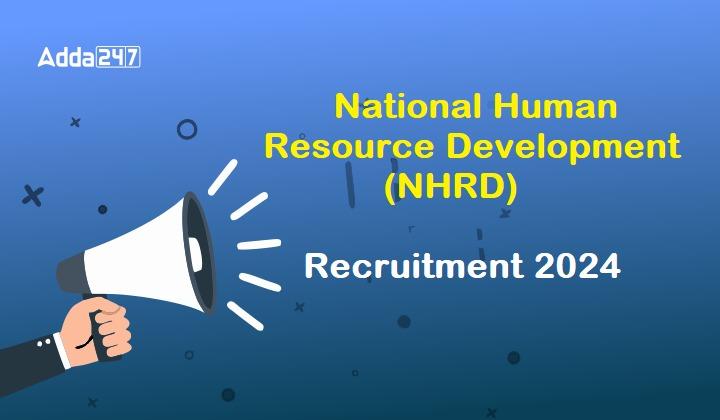 NHRD Recruitment 2024 Notification Out for 2545 Vacancies