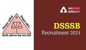 DSSSB Apply Online : Application Steps For DSSSB Online Registration