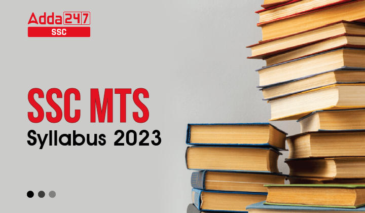 SSC MTS Syllabus 2023, Check Complete Revised Syllabus PDF