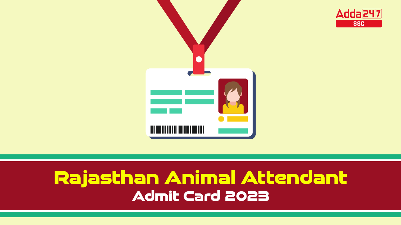 Rajasthan Animal Attendant Admit Card 2023,, Download Link