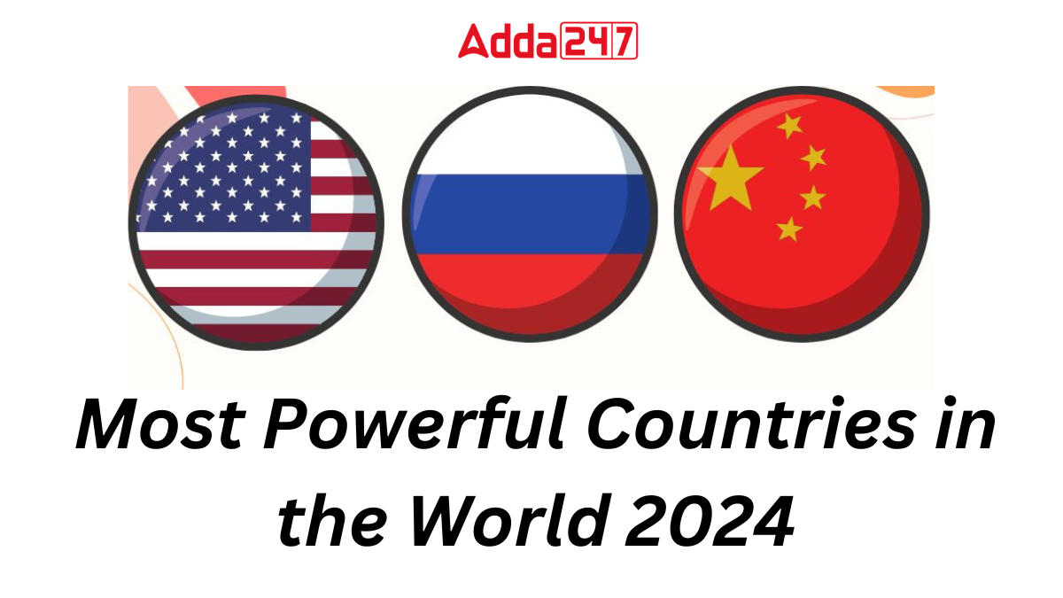 Most Powerful Country in the World 2024, List of Top-10