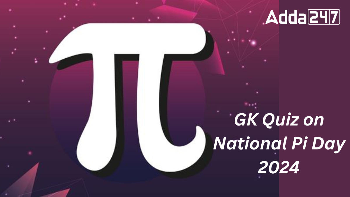 GK Quiz on National Pi Day 2024, Questions and Answers
