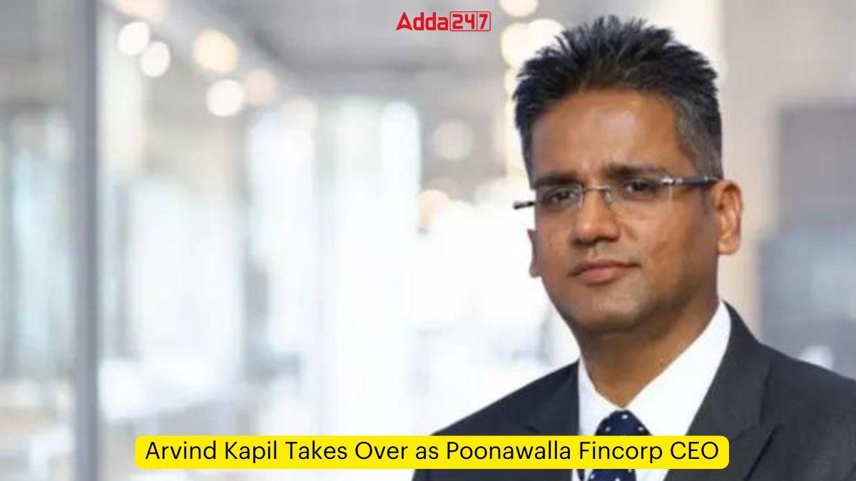 अरविंद कपिल बने पूनावाला फिनकॉर्प के सीईओ