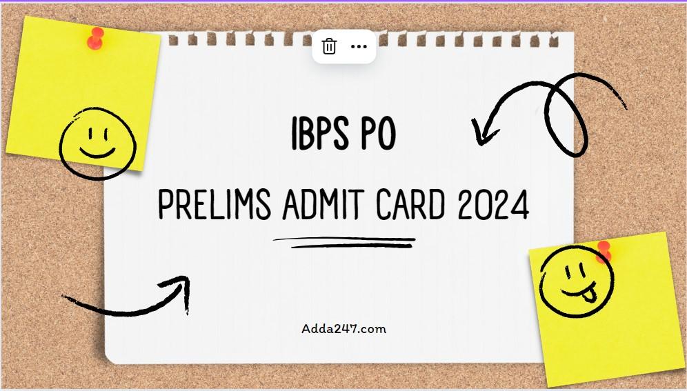 IBPS PO Admit Card 2024, Check Prelims Admit Card Release Date