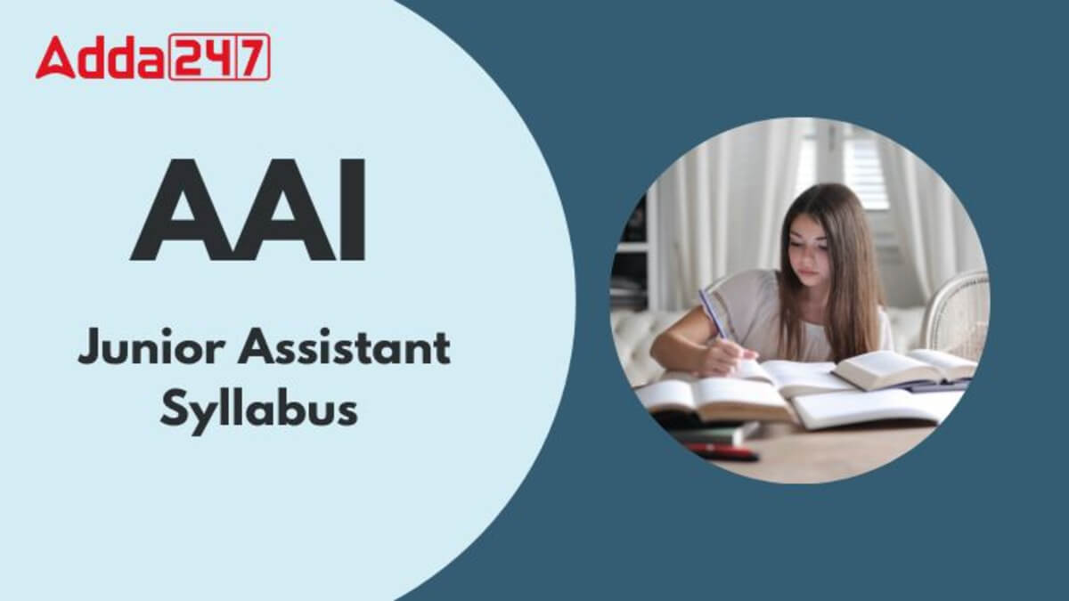 AAI Junior Assistant Syllabus 2024-25, Check Complete Exam Pattern Here