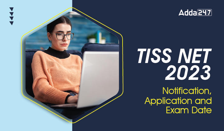 TISS NET 2023 Notification, Last Date Reminder for Application Form
