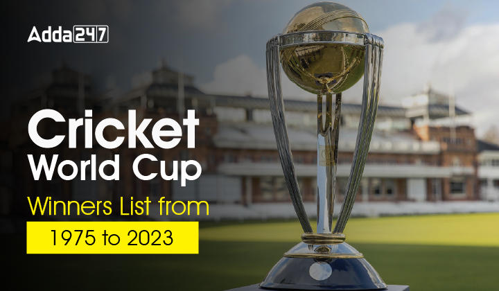 Cricket World Cup Winners List from 1975 to 2023