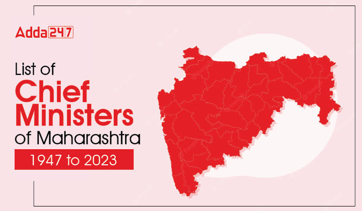 List of Chief Ministers of Maharashtra 1947 to 2023