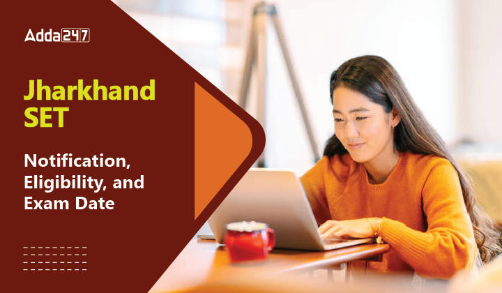 Jharkhand SET Notification, Eligibility, and Exam Date