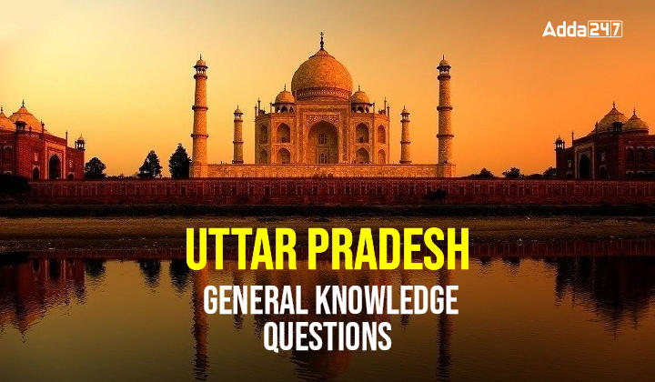 Uttar Pradesh General Knowledge Questions PDF Download