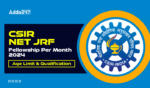 CSIR NET JRF Fellowship Per Month 2024, Age Limit & Qualification