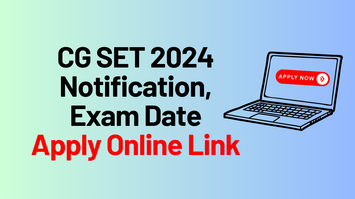 CG SET 2024 Exam Date Out, Exam Time, Schedule and Shifts