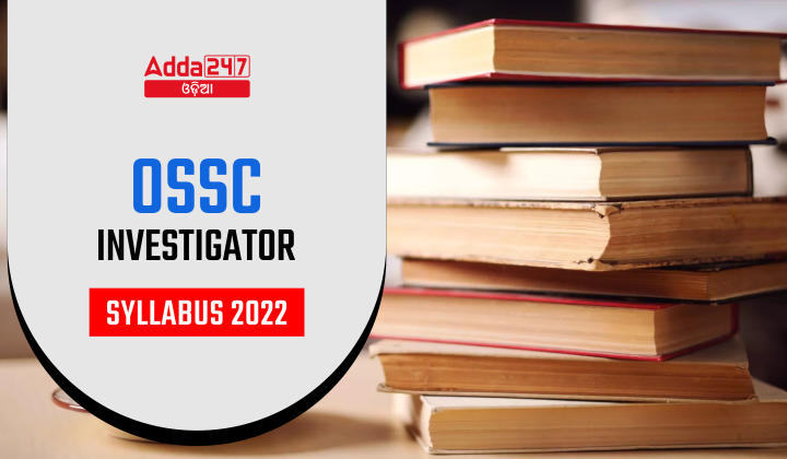 OSSC Investigator Syllabus 2022, Download Investigator Syllabus PDF