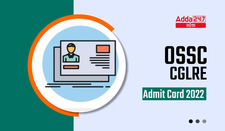 OSSC CGLRE Admit Card 2022 OSSC CGLRE Download Hall Ticket