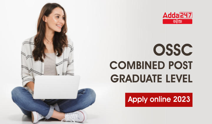 OSSC Combined Post Graduate Level Apply online 2023 Steps