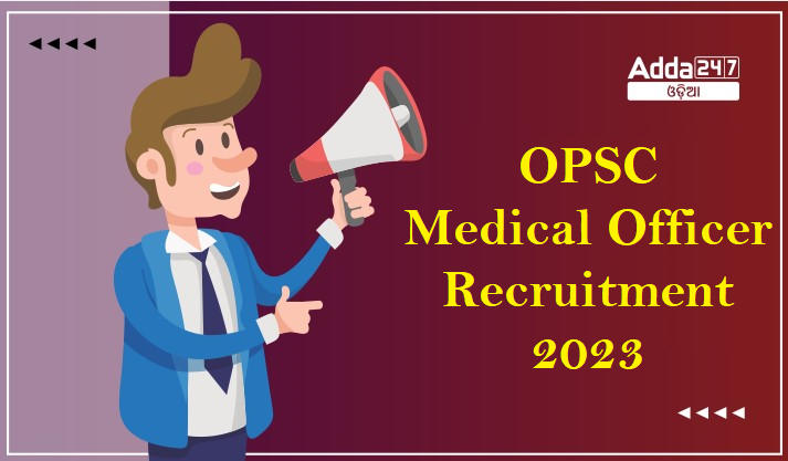OPSC Medical Officer Recruitment 2023 Out for 3481 Posts