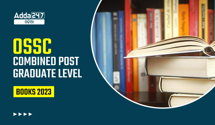 OSSC Combined Post Graduate Level Important Books List 2023