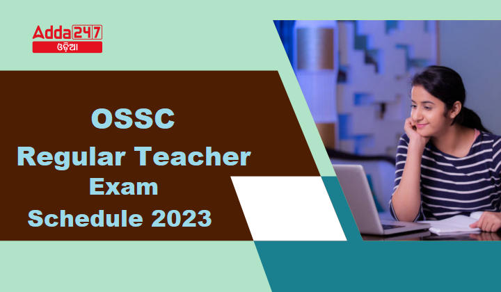 OSSC Regular Teacher Exam Schedule 2023 Pdf Odisha High School Teacher Pattern