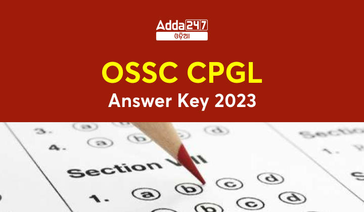 OSSC CPGL Answer Key 2023 CPGL Model Answer Key PDF Download