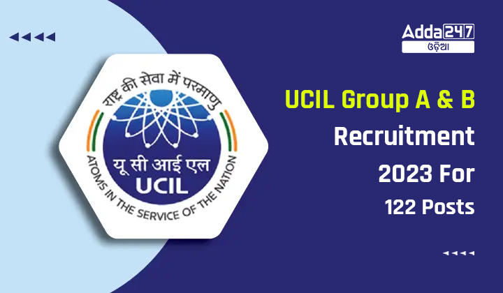 UCIL ଗ୍ରୁପ୍ A ଏବଂ B ନିଯୁକ୍ତି 2023: 122 ପୋଷ୍ଟ ପାଇଁ ପ୍ରୟୋଗ କରନ୍ତୁ