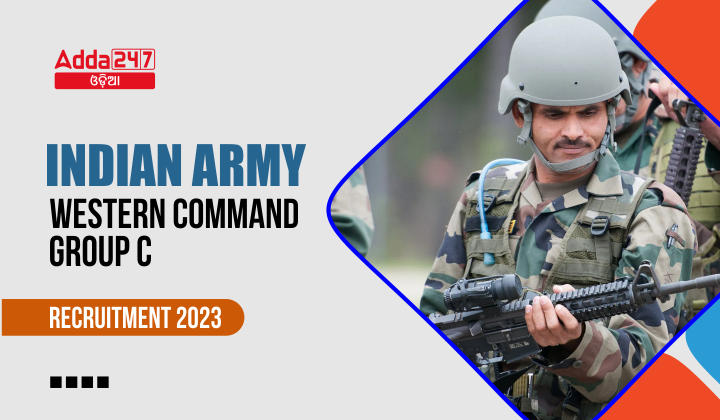 ଭାରତୀୟ ସେନା ୱେଷ୍ଟର୍ଣ୍ଣ କମାଣ୍ଡ ଗ୍ରୁପ୍ C ନିଯୁକ୍ତି 2023, ଆବେଦନ କରନ୍ତୁ