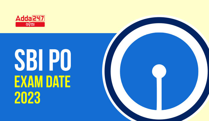 SBI PO ପରୀକ୍ଷା ତାରିଖ 2023, ପରୀକ୍ଷା କେନ୍ଦ୍ର ଏବଂ କାର୍ଯ୍ୟସୂଚୀ ଯାଞ୍ଚ କରନ୍ତୁ
